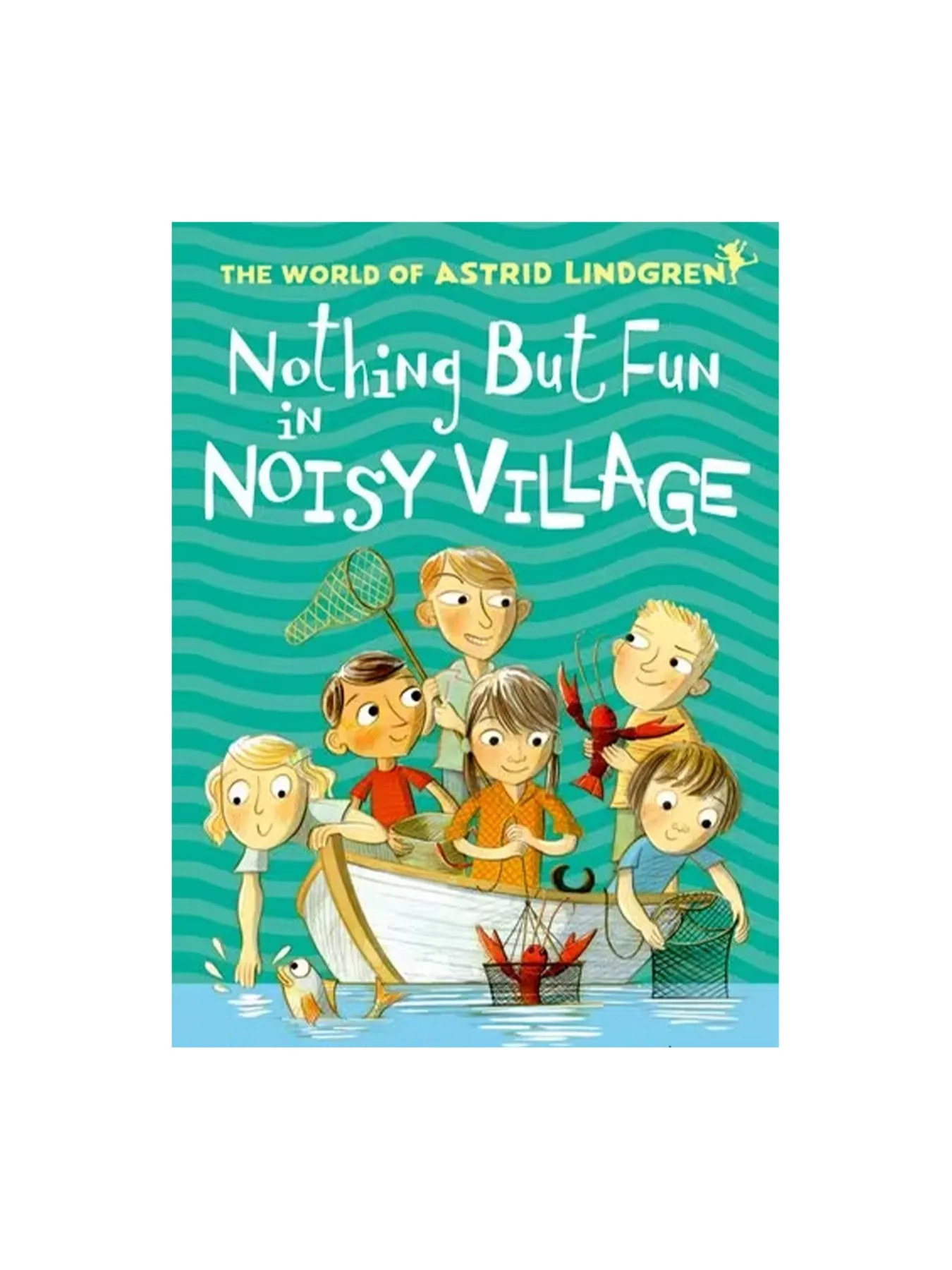 Nothing But Fun in Noisy Village - Astrid Lindgren